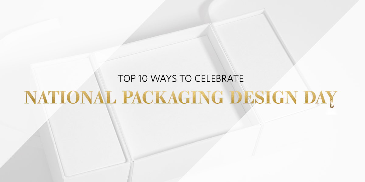 Top 10 Ways to Celebrate National #PackagingDesignDay - DIELINE